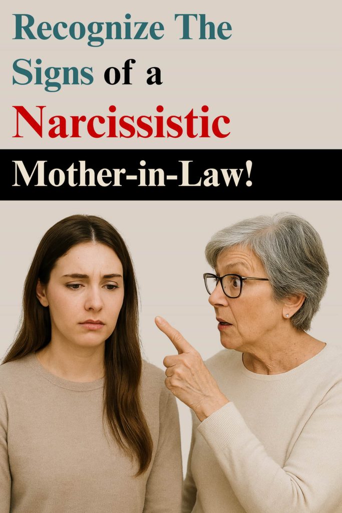 Signs You’re Dealing with a Narcissistic Mother-in-Law